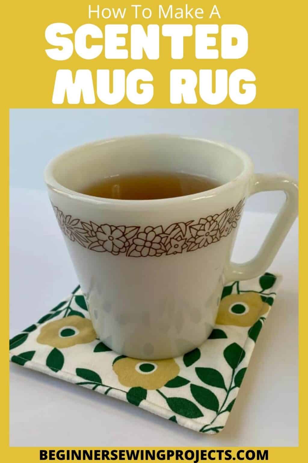 Scented Mug Rug – Beginner Sewing Projects