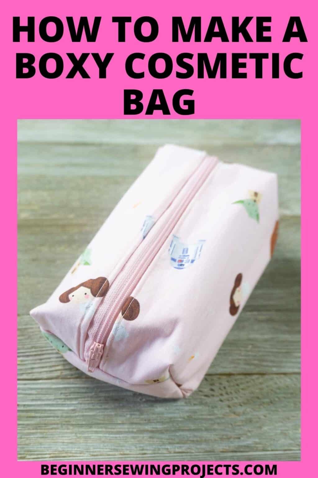 How To Make A Boxy Cosmetic Bag – Beginner Sewing Projects